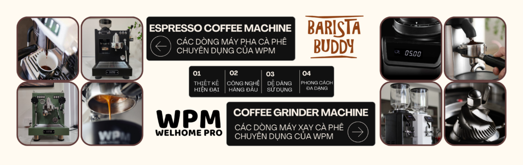 WPM coffee machine - Barista Buddy Việt Nam